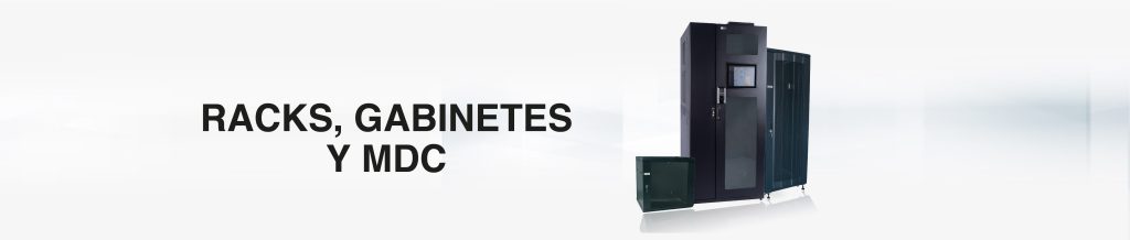 RACKS, GABINETES, MDC - POWEST